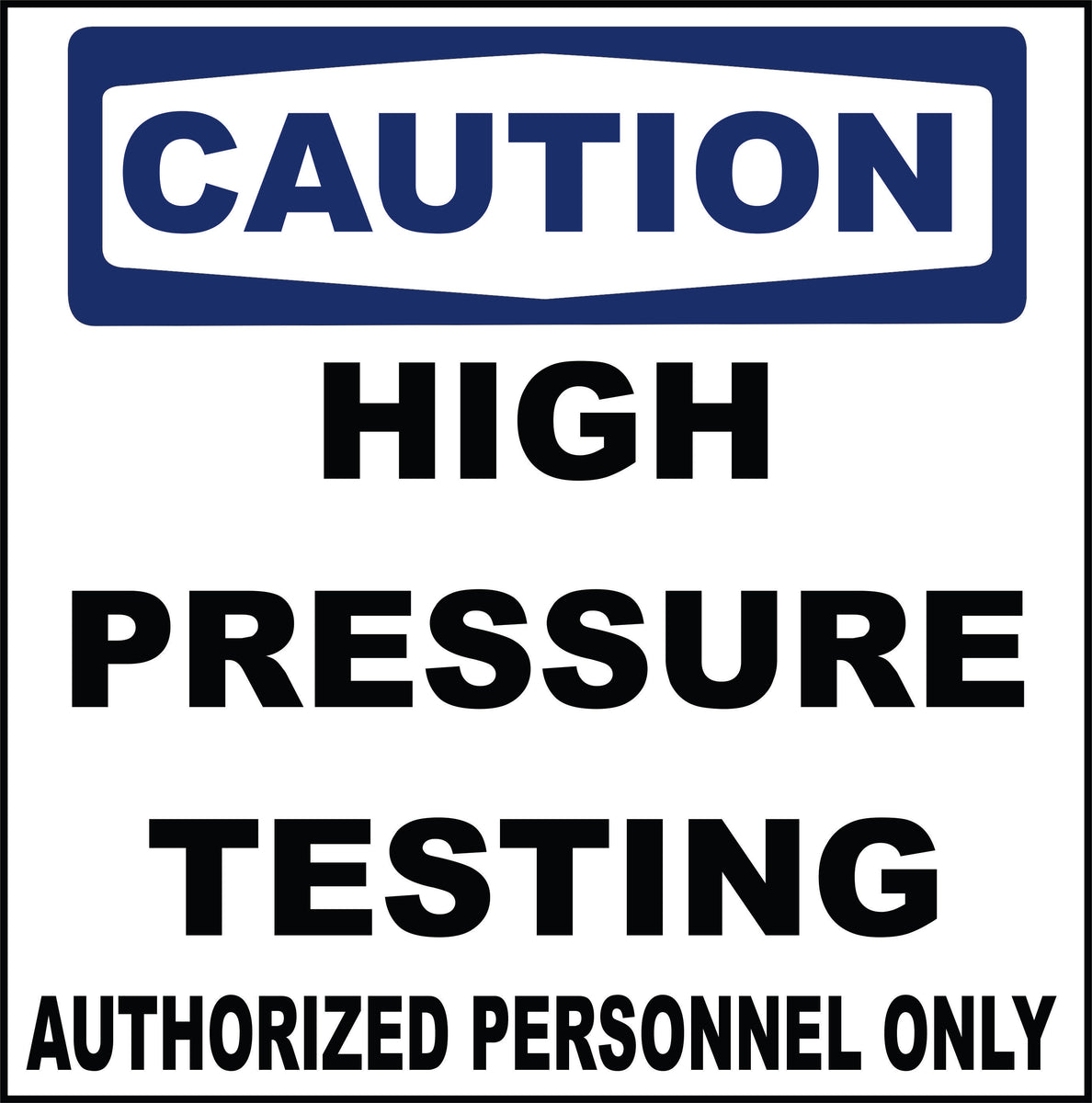High Pressure Testing sign – Lighthouse Promotions